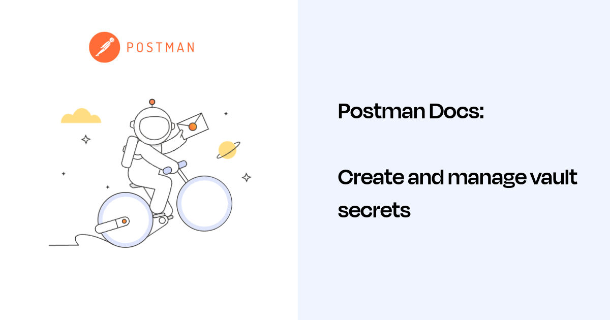 Create and manage vault secrets | Postman Docs Create and manage vault secrets | Postman Docs
